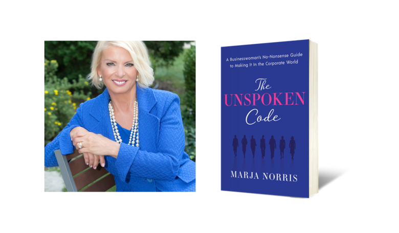 Marja Norris Releases New Book, The Unspoken Code - A Business Woman's No-Nonsense Guide to ...