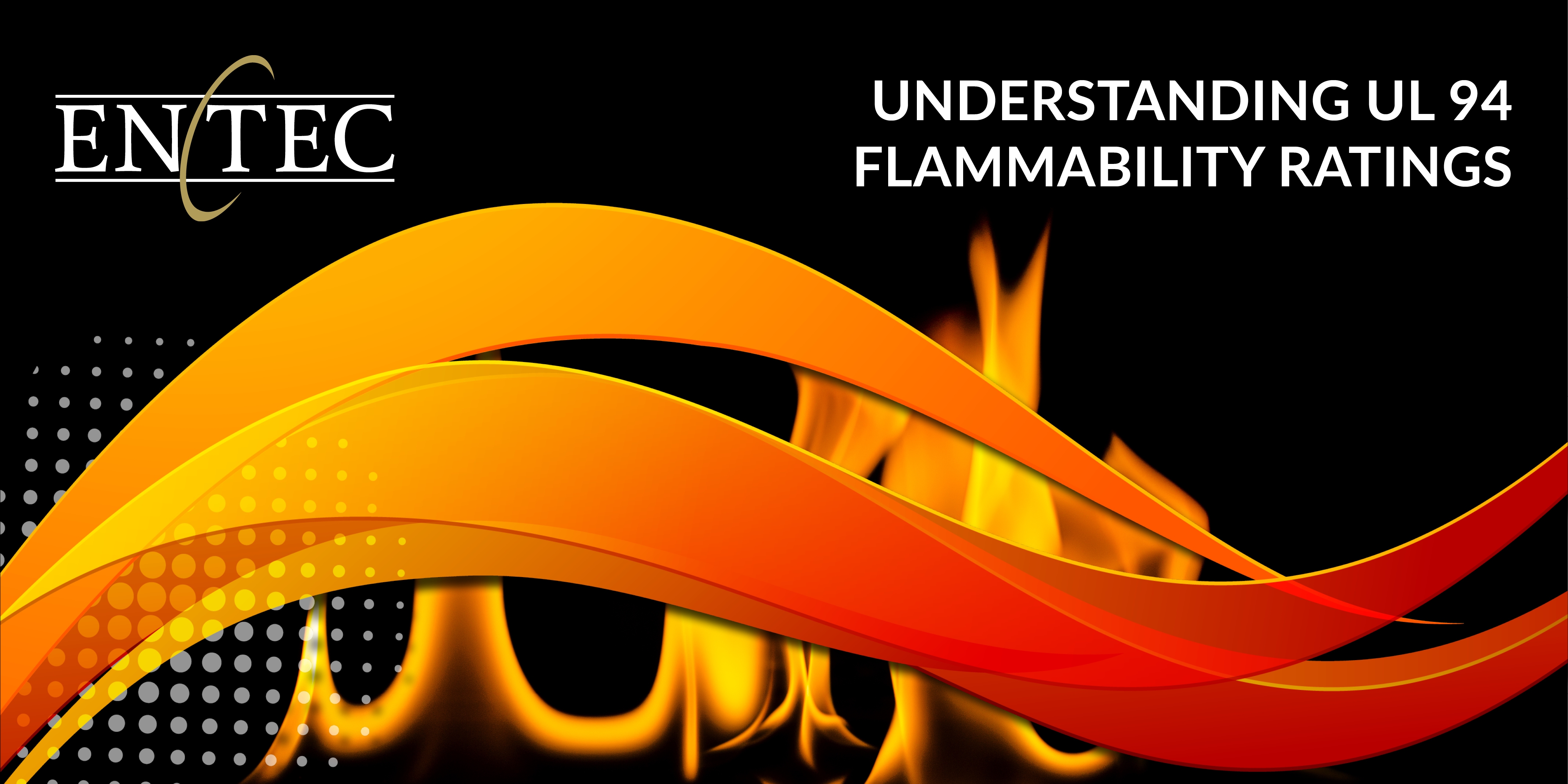 Understanding UL 94 Flammability Ratings Understanding UL 94 Flammability Ratings
