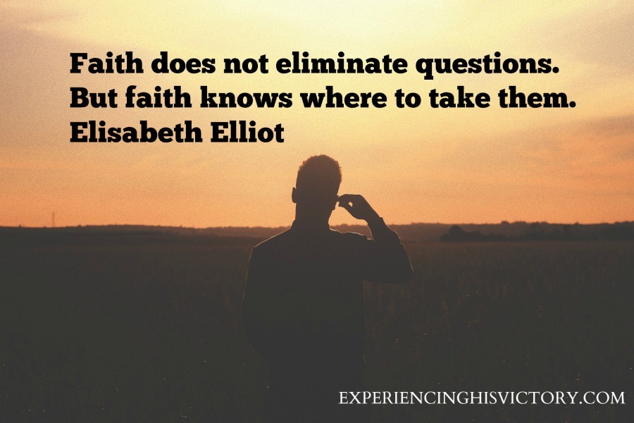 [Image] Faith Knows Where to Take Questions - Experiencing His Victory