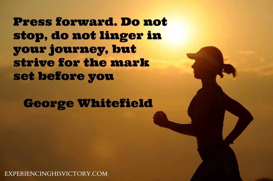 Press Forward [Image] - Experiencing His Victory