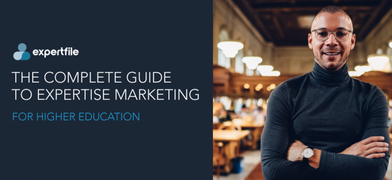 The Complete Guide to Expertise Marketing for HigherEd – ExpertFile