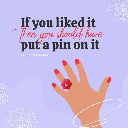 If you liked it then you should have put a pin on it - Social Media Day ...