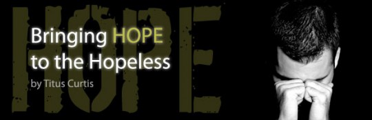 Bringing Hope to the Hopeless – Faith Church Blog