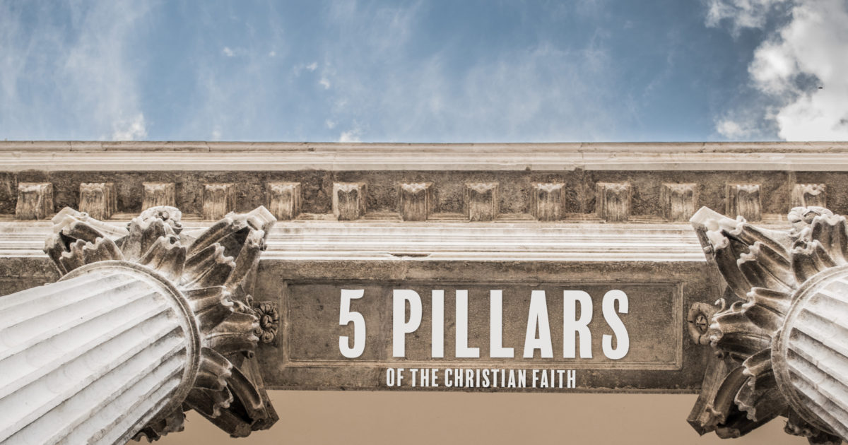 5 Pillars of the Christian Faith | Faith Ministries Resources