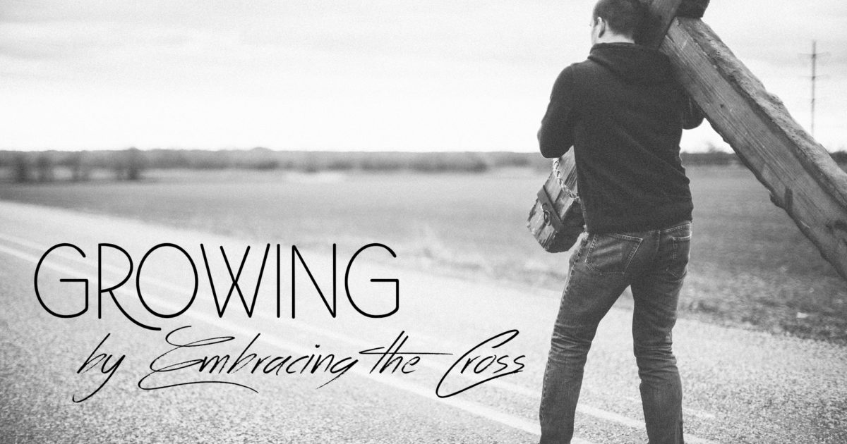 Growing by Embracing the Cross | Faith Ministries Resources