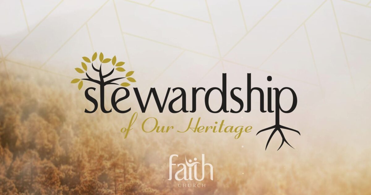 Stewardship of Our Heritage | Faith Ministries Resources