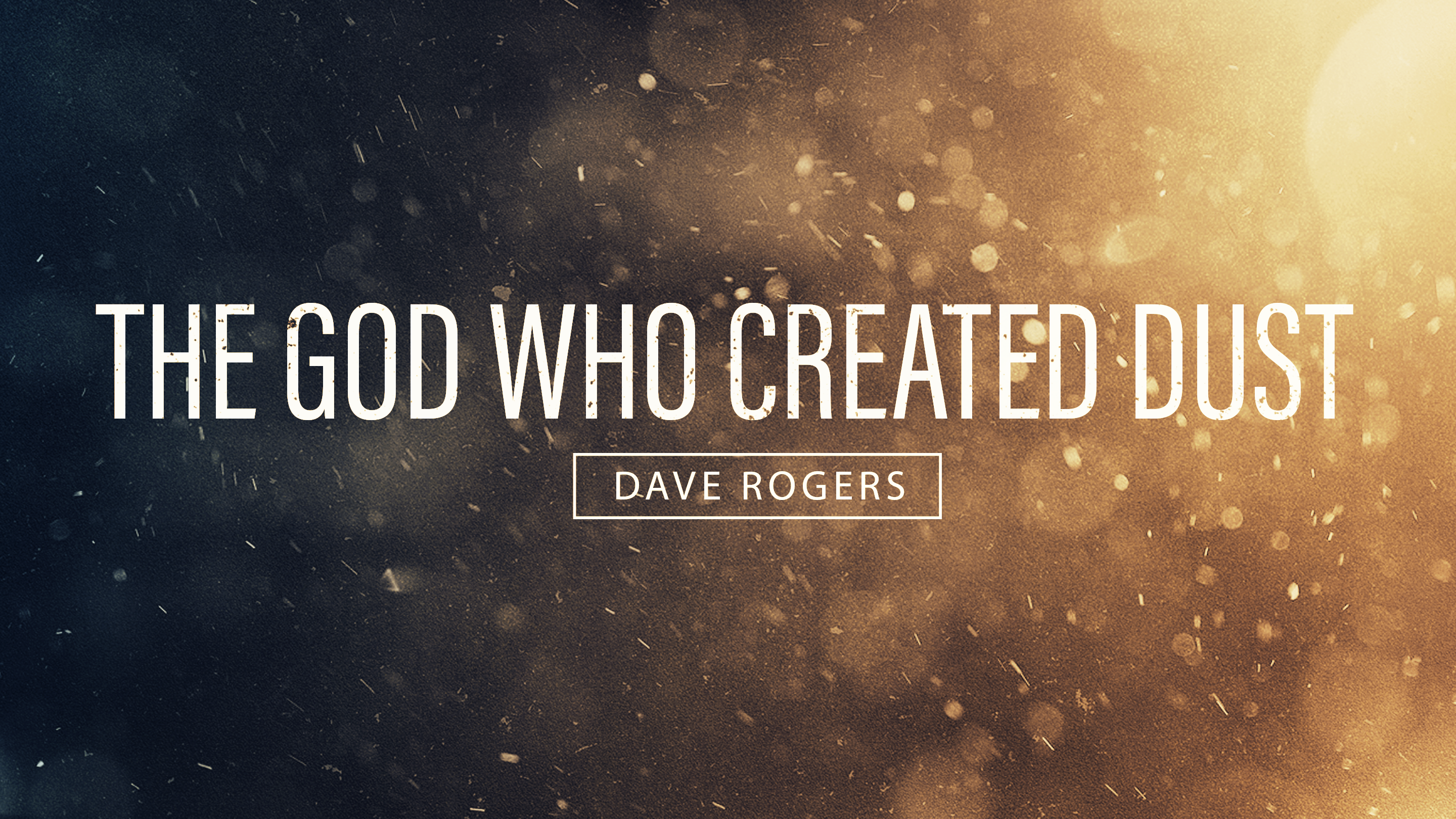 The God Who Created Dust – Fayetteville Church of Christ