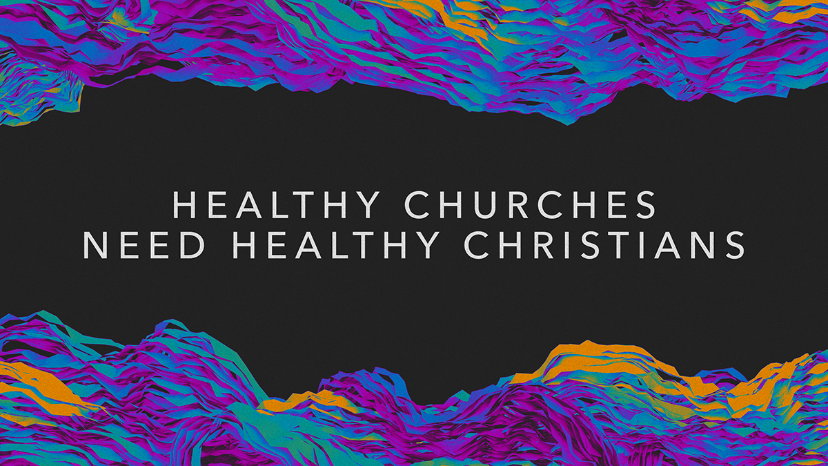 Healthy Churches Need Healthy Christians – Fayetteville Church of Christ