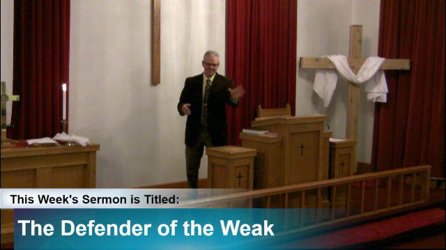Sermon - "The Defender of the Weak" - Full Gospel SDB