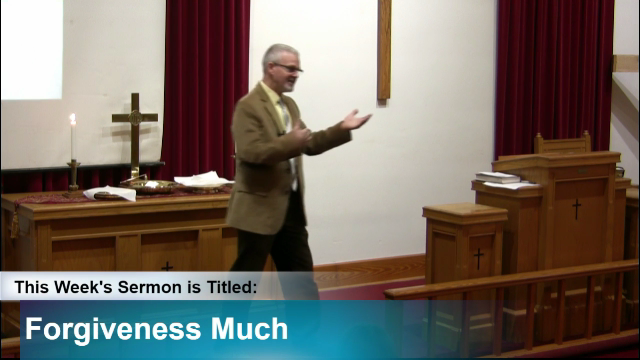 Sermon - "Forgiven Much" - Full Gospel SDB