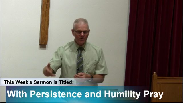 Sermon - "With Persistence and Humility" - Full Gospel SDB