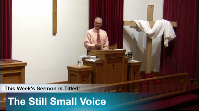 Sermon - "The Still Small Voice" - Full Gospel SDB