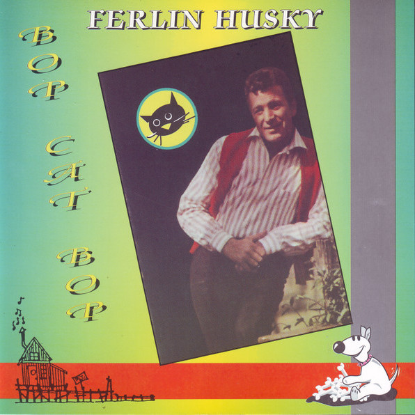 Ferlin Husky - Bop Cat Bop Lyrics and Tracklist | Genius