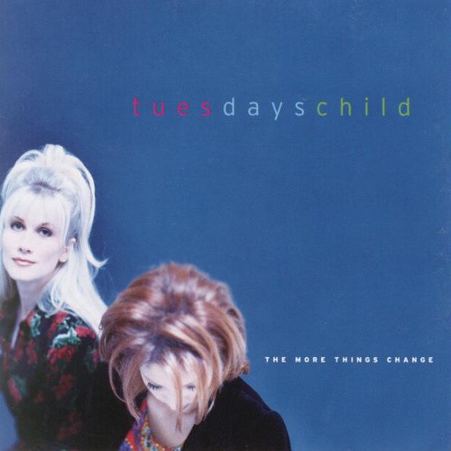 Tuesday's Child - The More Things Change Lyrics and Tracklist | Genius