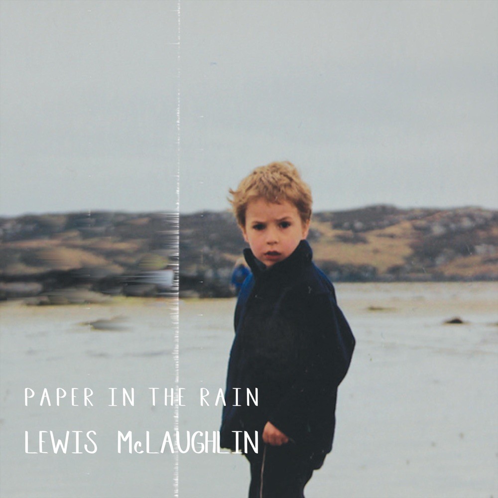Lewis McLaughlin – Paper in the Rain Lyrics | Genius Lyrics