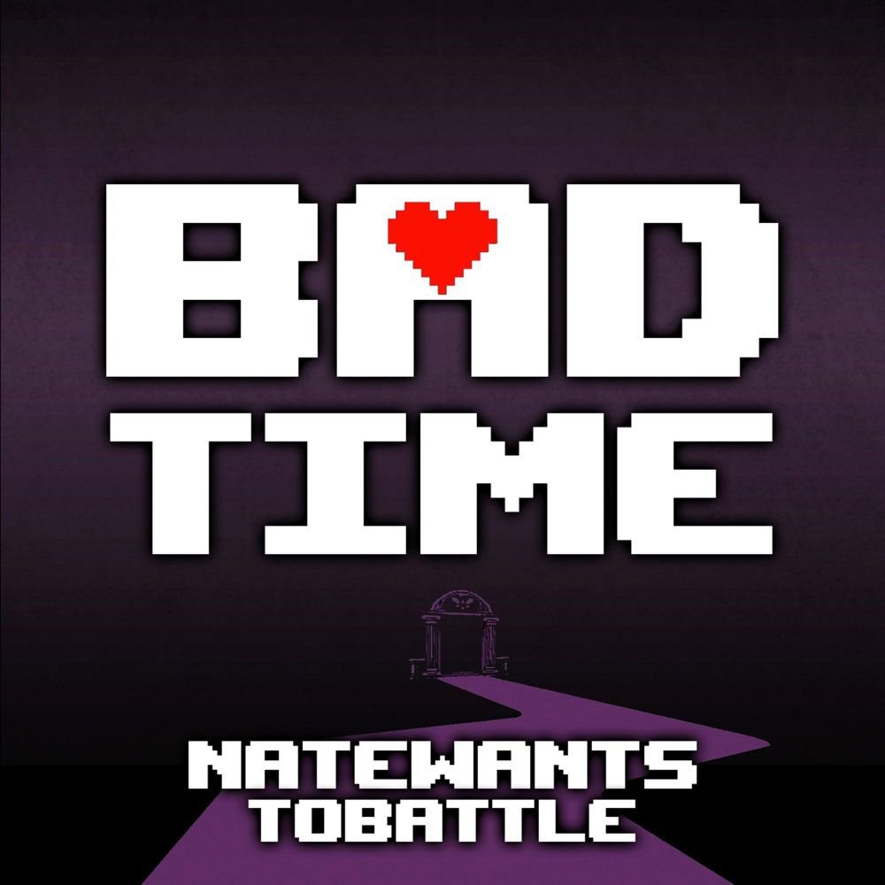 NateWantsToBattle - Bad Time Lyrics and Tracklist | Genius