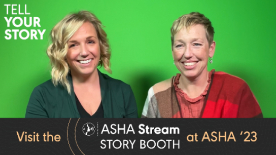 We Are ASHA: Share Your Stories at Convention - ASHA Stream