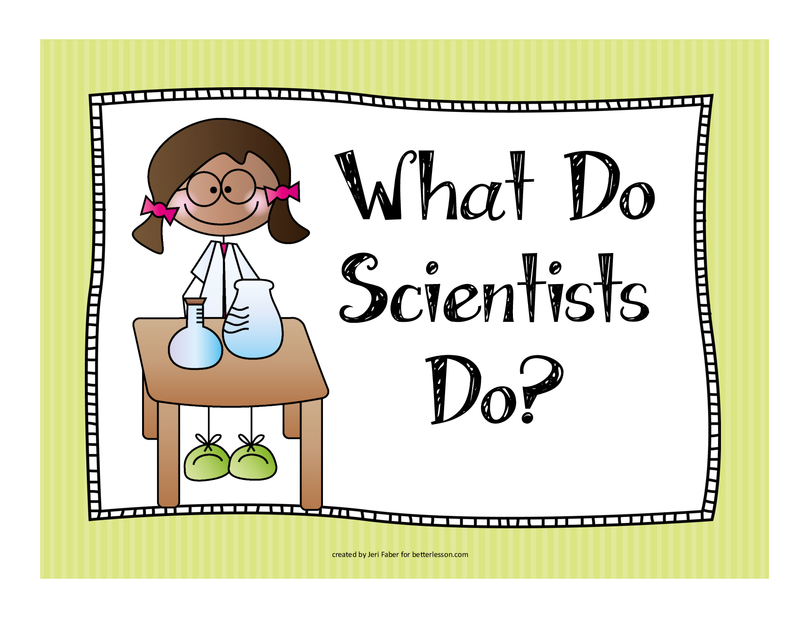 Second grade Lesson What Do Scientists Do? | BetterLesson