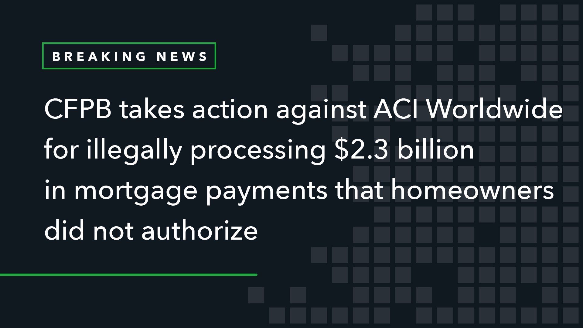 Cfpb Takes Action Against Aci Worldwide For Illegally Processing 2 3
