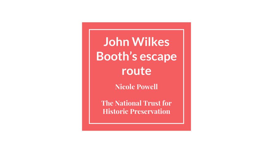 John Wilkes Booth’s escape route by Nicole Powell - Flipsnack