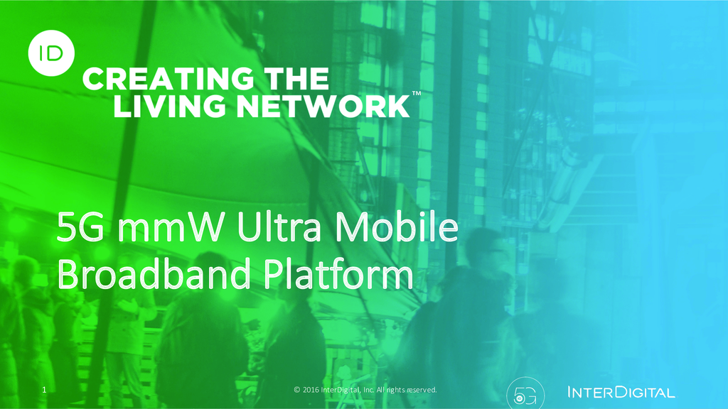 MWC16: 5G mmW Ultra Mobile Broadband Platform | InterDigital.com