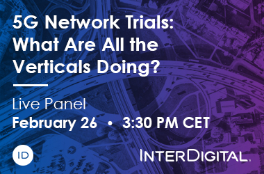 5G Network Trials: What are all the verticals doing? | InterDigital.com