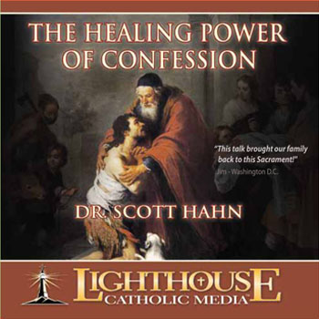 The Healing Power of Confession - Lighthouse Catholic Media
