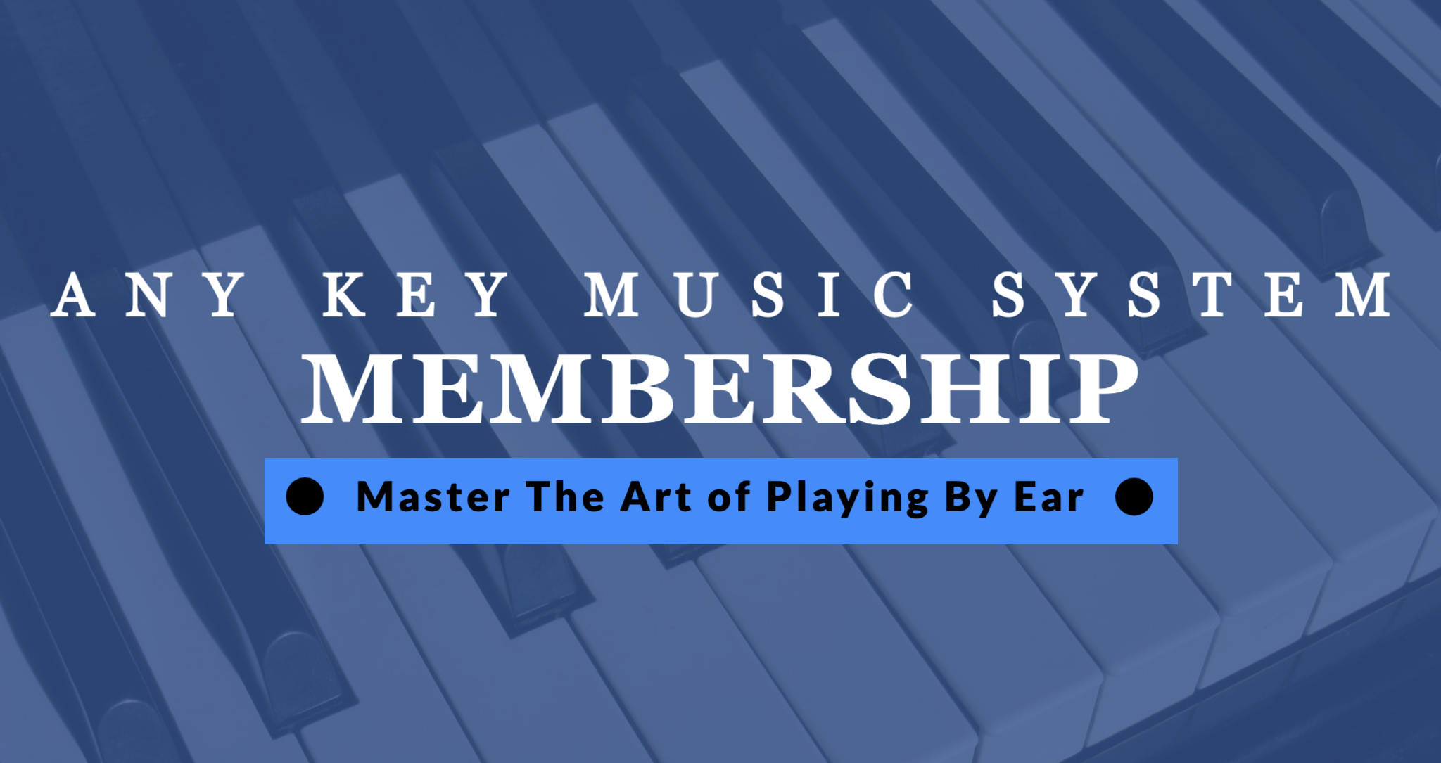 The "Any Key Music System" Membership