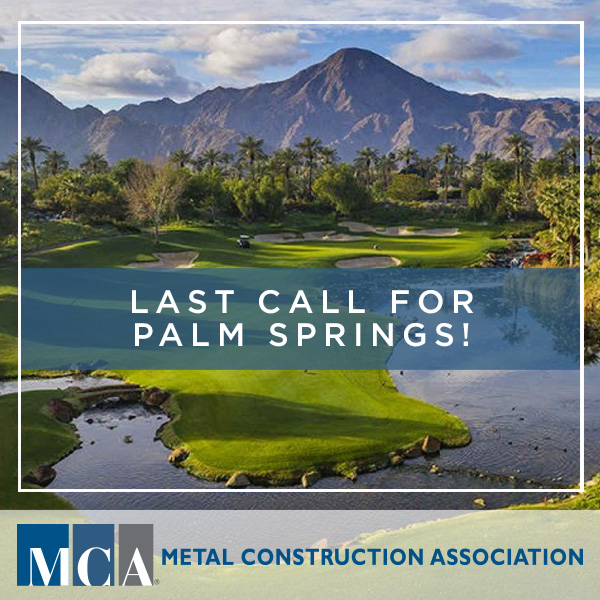 LAST CALL FOR PALM SPRINGS! | Metal Construction Association Blog