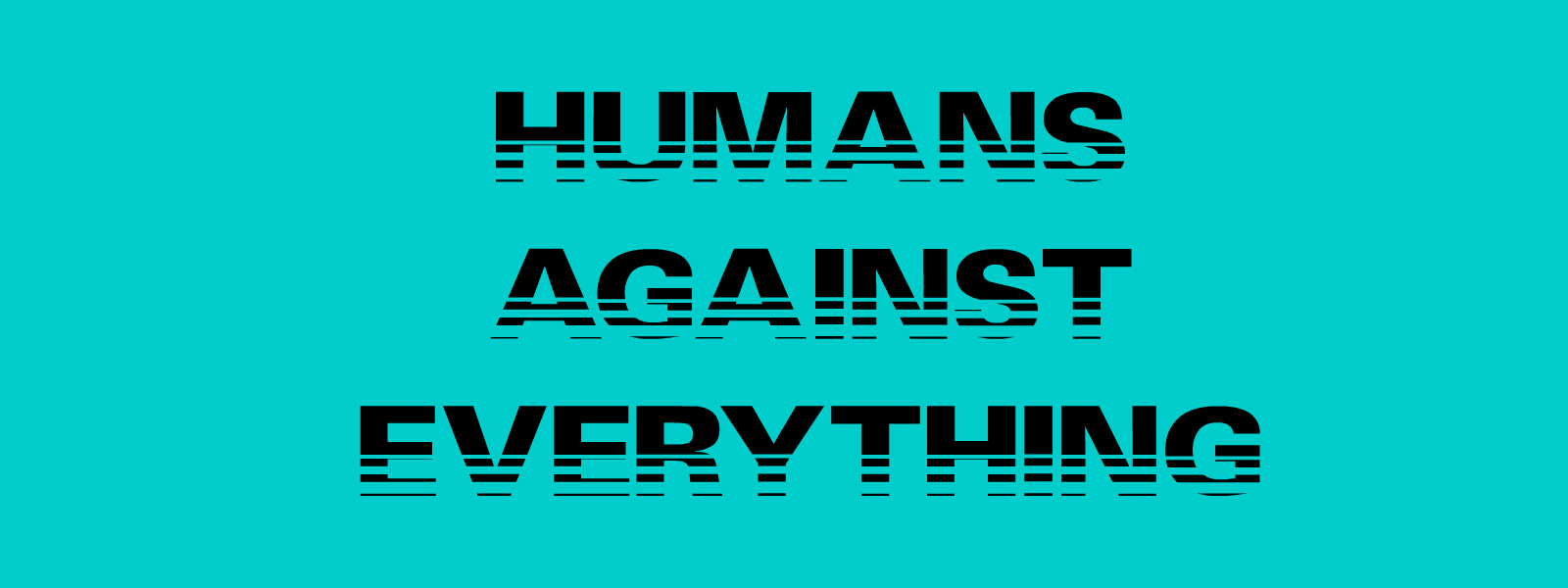 Humans Against Everything 2