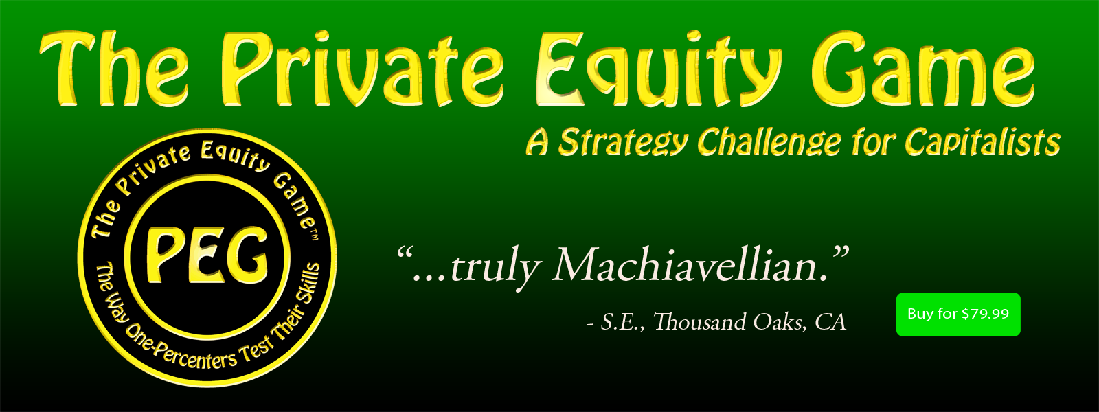 The Private Equity Game (PEG)