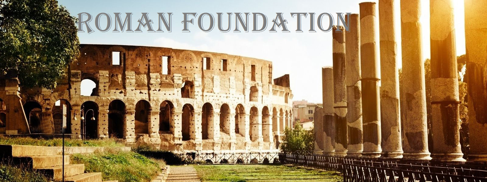 Roman Foundation