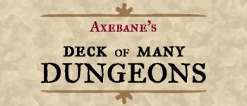 Axebane's Deck of Many Dungeons