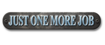 Just One More Job