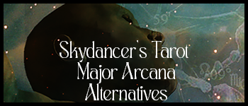 Skydancer's Tarot Major Arcana Alternatives