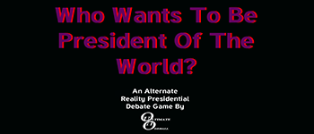 Who Wants To Be President Of The World