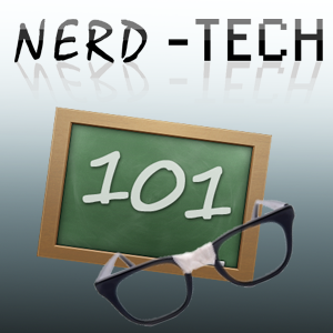 Nerd Tech 101