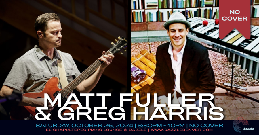 Matt Fuller & Greg Harris (Duo) | Oct 26th | Dazzle @ The Arts Complex ...