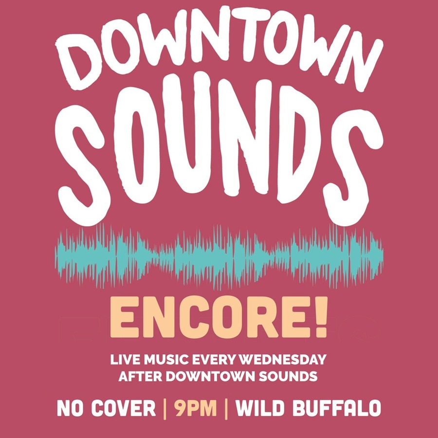 Downtown Sounds Encore! | Jul 17th | Wild Buffalo | Handstamp