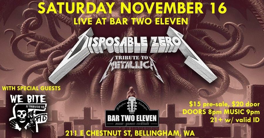 DISPOSABLE ZERO A METALICA TRIBUTE WITH/ WE BITE-MISFITS TRIBUTE | Nov 16th | BAR TWO ELEVEN ...