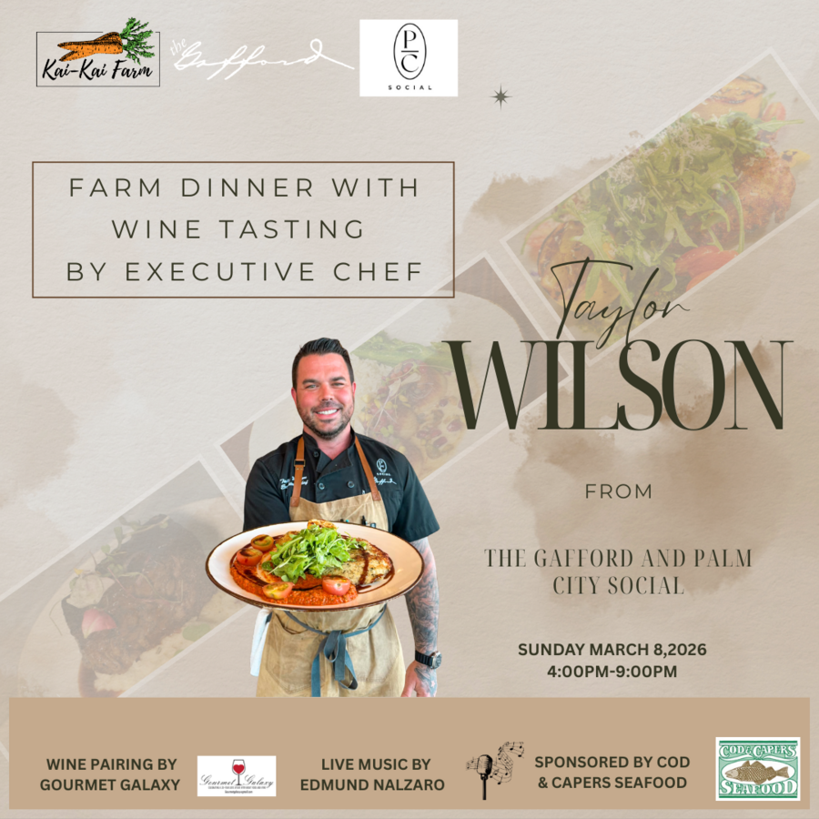 Kai-Kai Farm Dinner with Wine Tasting by Executive Chef Taylor Wilson ...