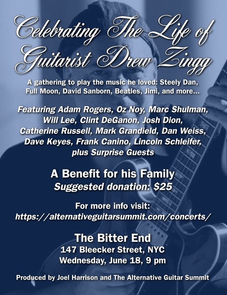 A Concert Celebrating The Life of Guitarist Drew Zingg • The Bitter End ...