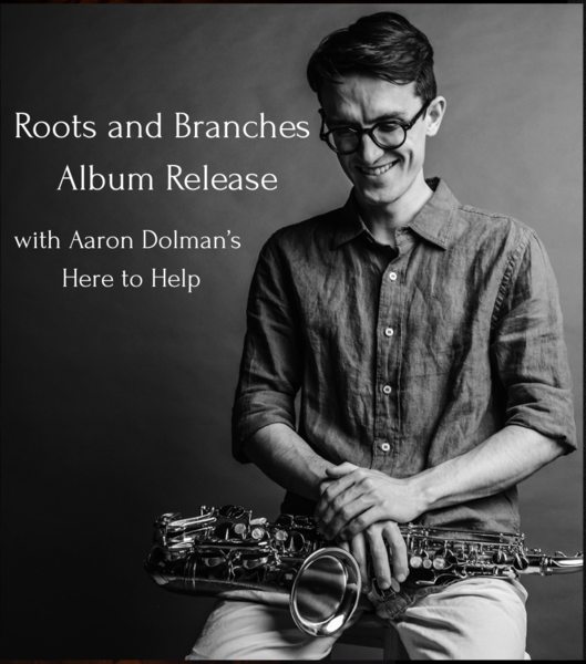Daniel Green ‘Roots and Branches’ Album Release | with Aaron Dolman’s ...
