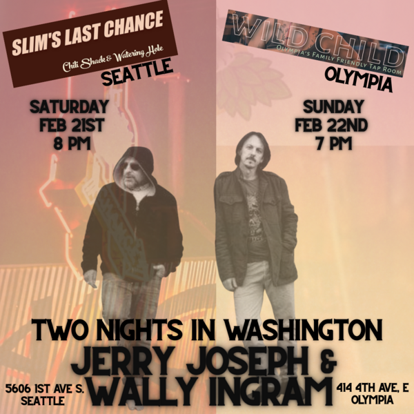 Jerry Joseph & Wally Ingram • Slim's Last Chance • VenuePilot