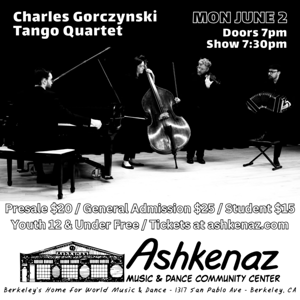 Charles Gorczynski Tango Quartet • Ashkenaz Music & Dance Community ...