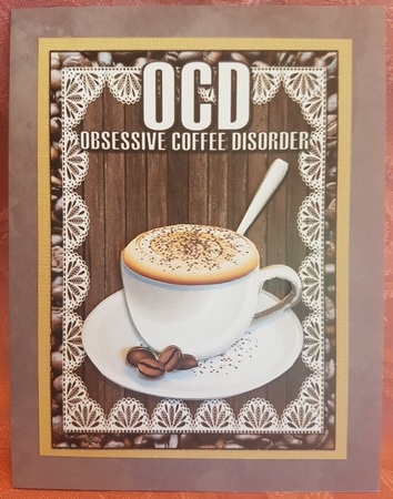 5x7 OCD OBSESSIVE COFFEE DISORDER - CUP840155_57683 | Craftsuprint