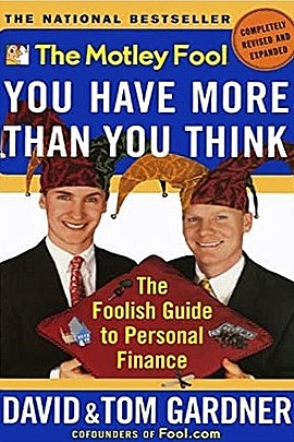 The Motley Fool You Have More Than You Think: The Foolish Guide to ...