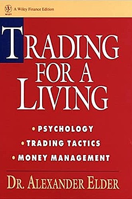 Trading for a Living: Psychology, Trading Tactics, Money Management - Book