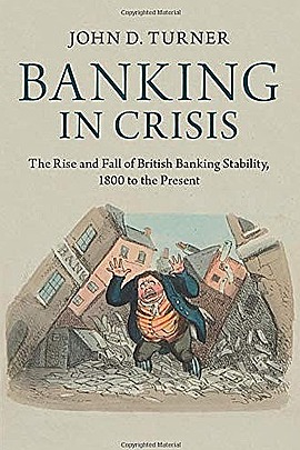 Banking in Crisis: The Rise and Fall of British Banking Stability, 1800 ...