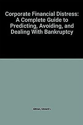 Corporate Financial Distress: A Complete Guide to Predicting, Avoiding ...